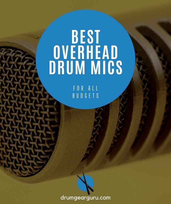 The Best Overhead Drum Mics: Top Picks for Every Budget - Drum Gear Guru